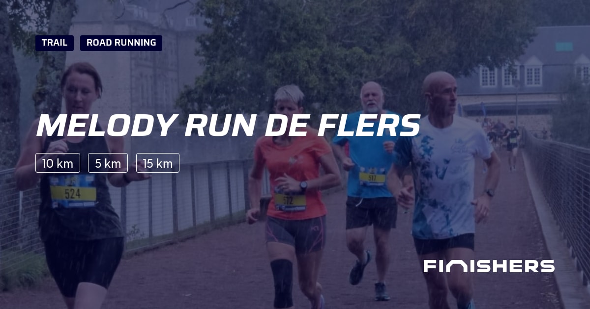 🏃 Melody Run de Flers 2025 - All the information about the race and ...
