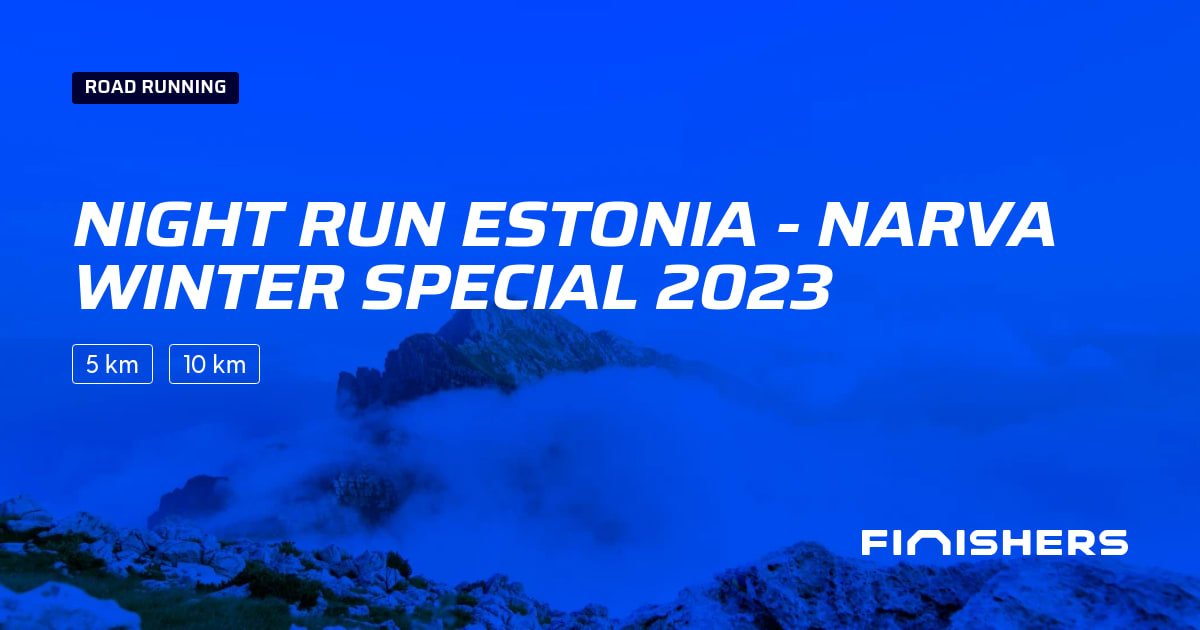 🏃 Night Run Estonia - Narva Winter Special 2023 2025 - All the information about the race and ...