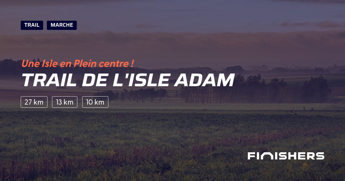 🏃 Trail De l'Isle Adam 2025 - Parcours, inscriptions & résultats ...