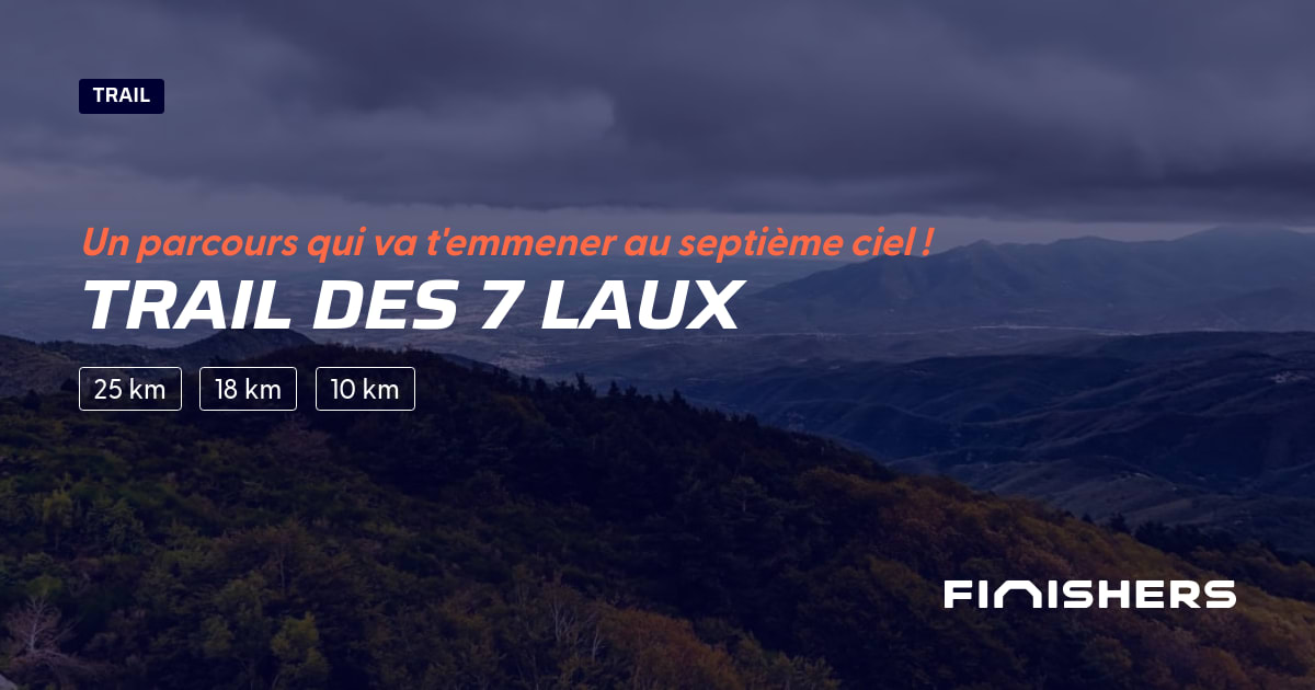 🏃 Trail des 7 Laux 2025 - Parcours, inscriptions & résultats | Finishers