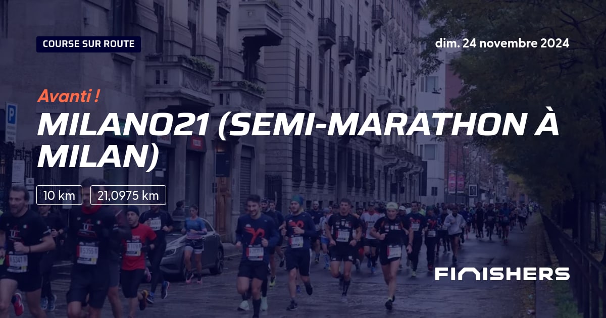 🏃 Milano21 (Semi-Marathon à Milan) 2024 - Parcours, inscriptions ...