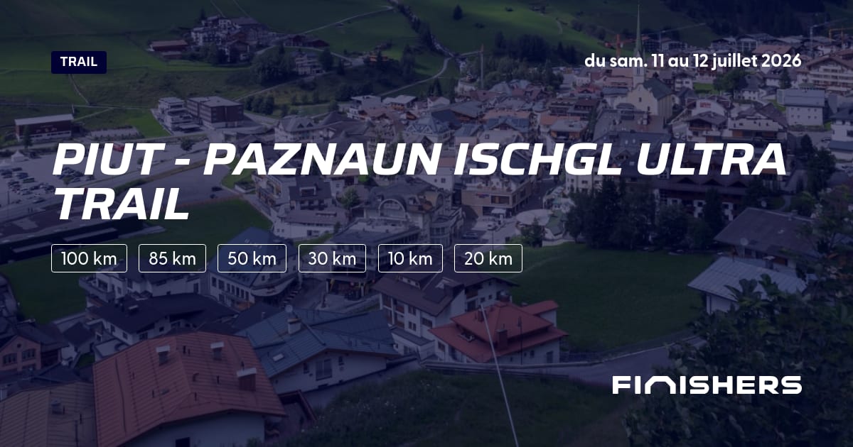 🏃 PIUT - Paznaun Ischgl Ultra Trail 2026 - Parcours, inscriptions ...