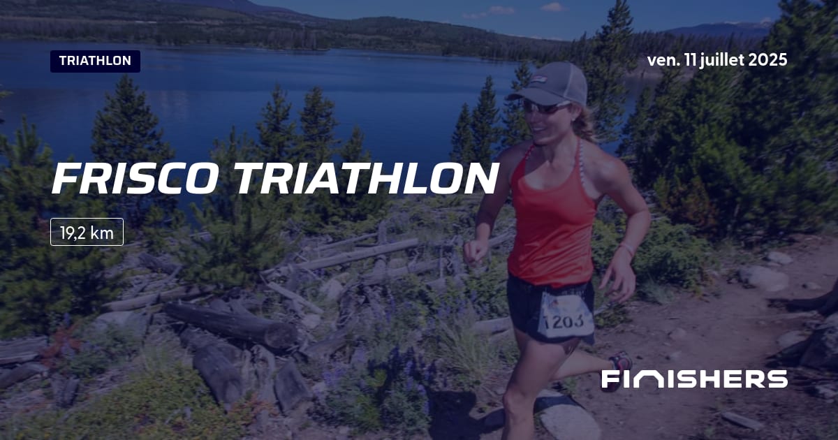 🏃 Frisco Triathlon 2025 - Parcours, inscriptions & résultats | Finishers