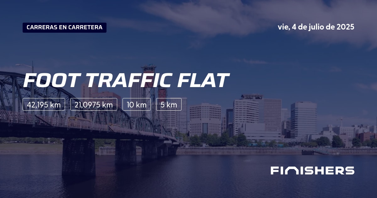 🏃 Foot Traffic Flat 2025 - Toda la información sobre los recorridos e inscripciones | Finishers