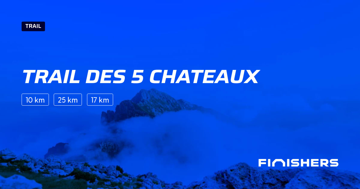 🏃 Trail des 5 chateaux 2026 - Parcours, inscriptions & résultats ...