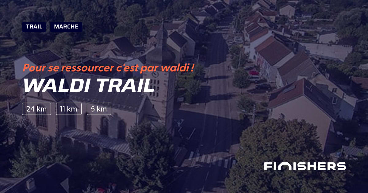 🏃 Waldi Trail 2024 - Parcours, inscriptions & résultats | Finishers