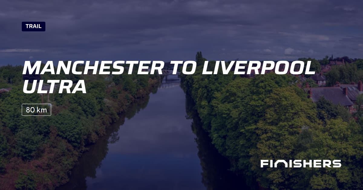🏃 Manchester to Liverpool Ultra 2027 - All the information about the ...