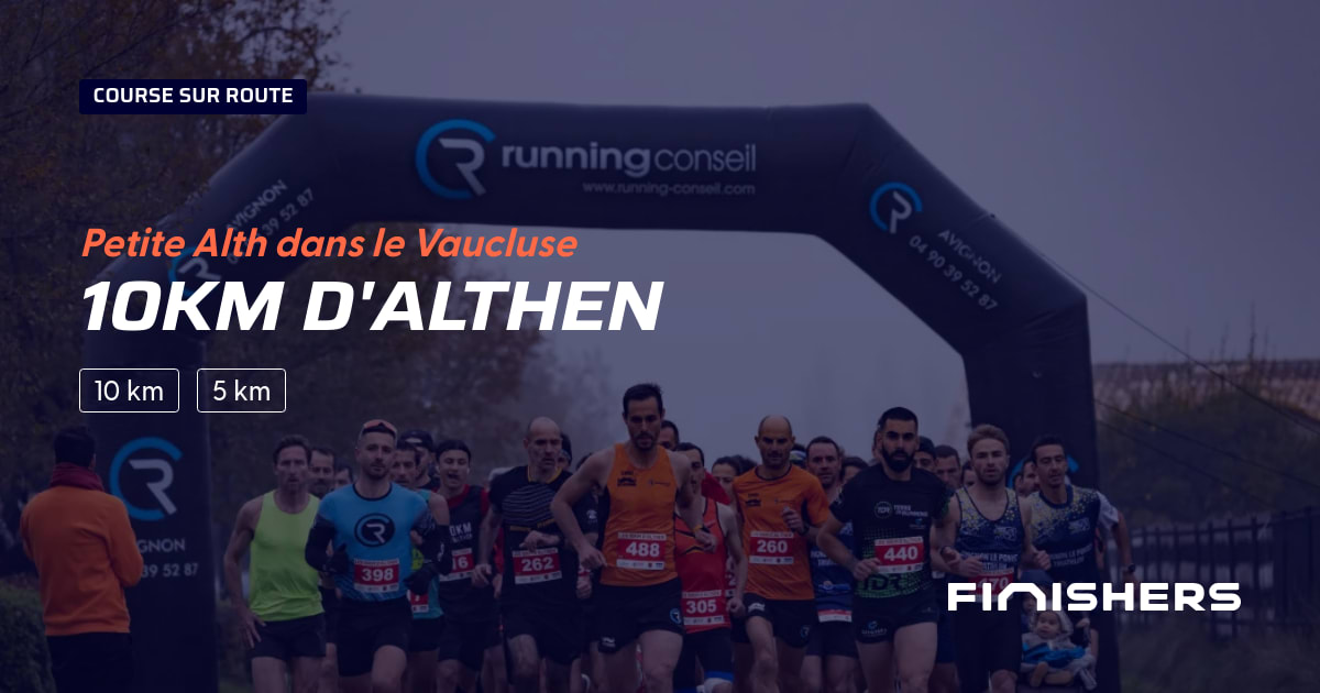 🏃 10km d'Althen 2026 - Parcours, inscriptions & résultats | Finishers