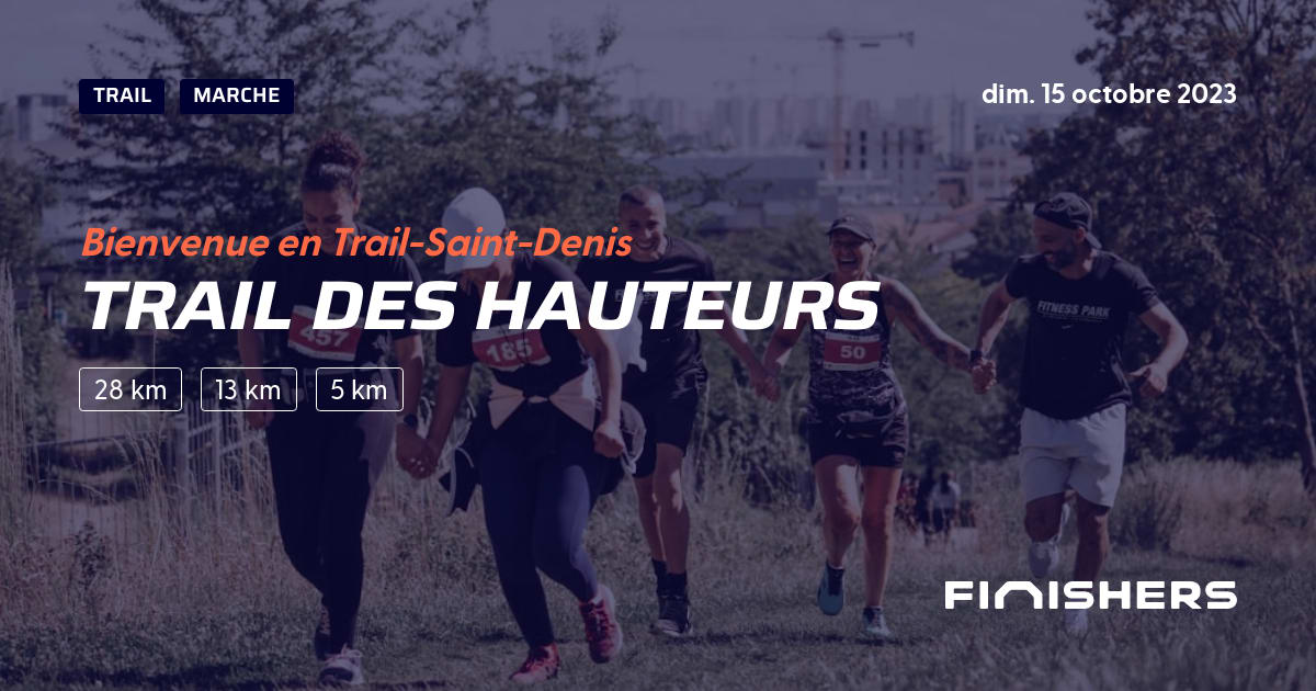 🏃 Trail des Hauteurs 2023 - Parcours, inscriptions & résultats | Finishers