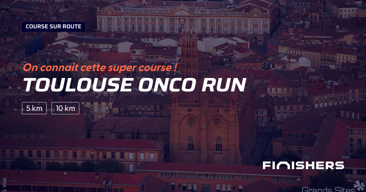 🏃 Toulouse Onco Run 2026 - Parcours, inscriptions & résultats | Finishers
