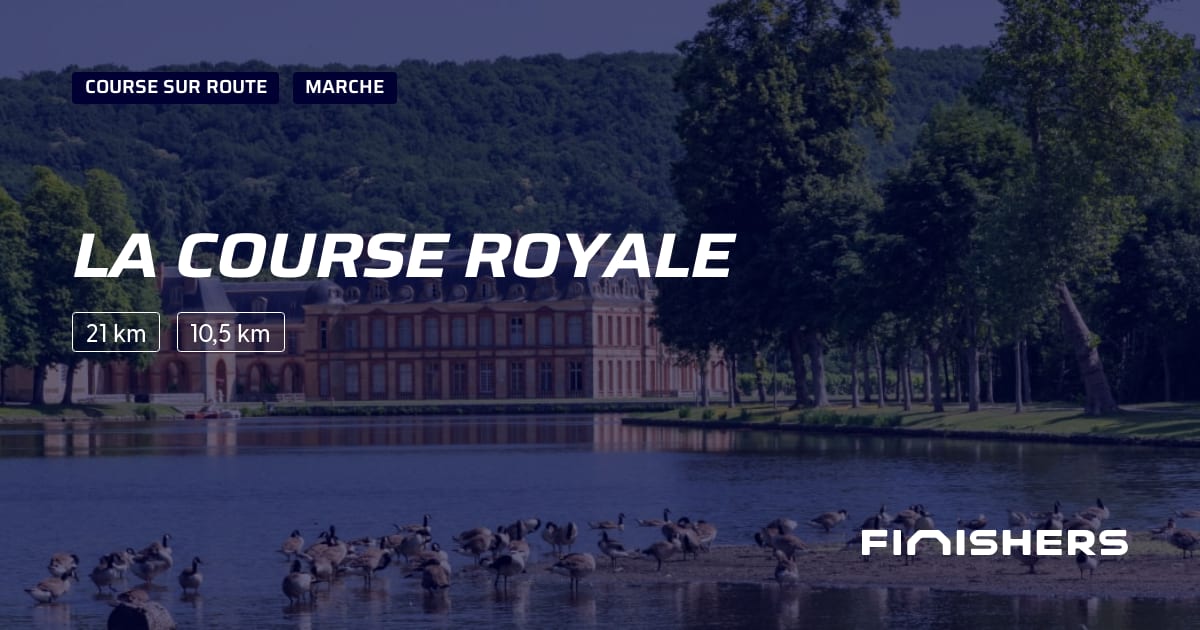 🏃 La Course Royale 2024 - Parcours, inscriptions & résultats | Finishers