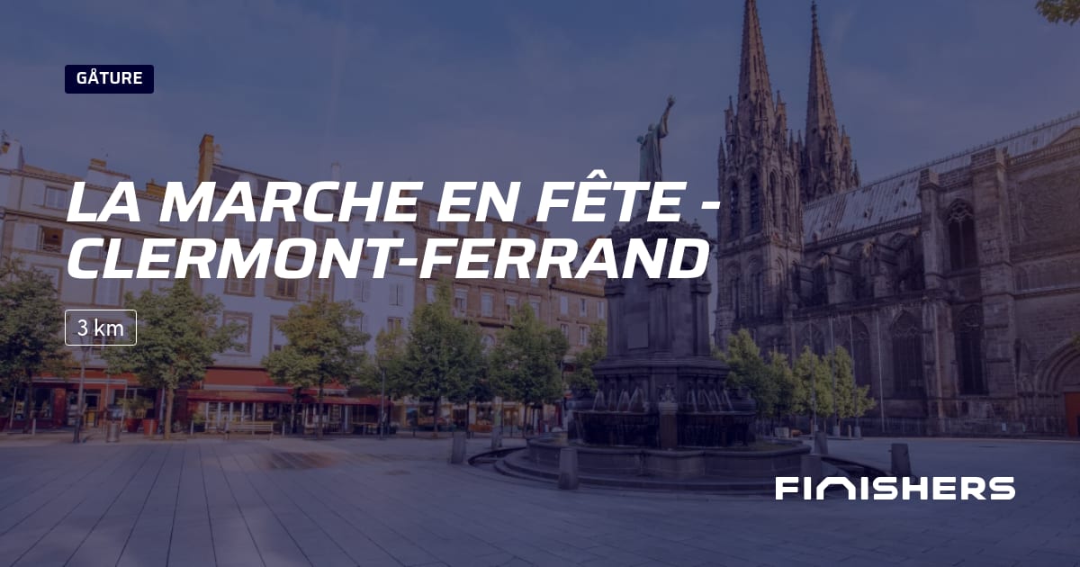 🏃 La Marche en Fête - Clermont-Ferrand 2026 - Rute, tilmelding og ...