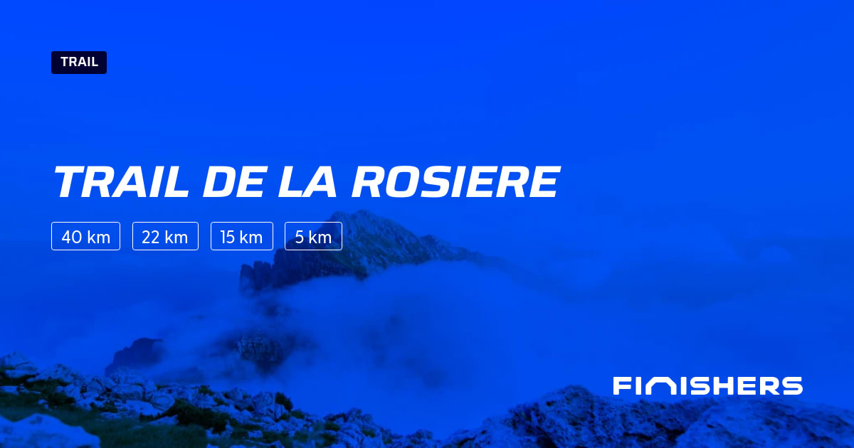 🏃 Trail de la rosiere 2025 - Parcours, inscriptions & résultats | Finishers