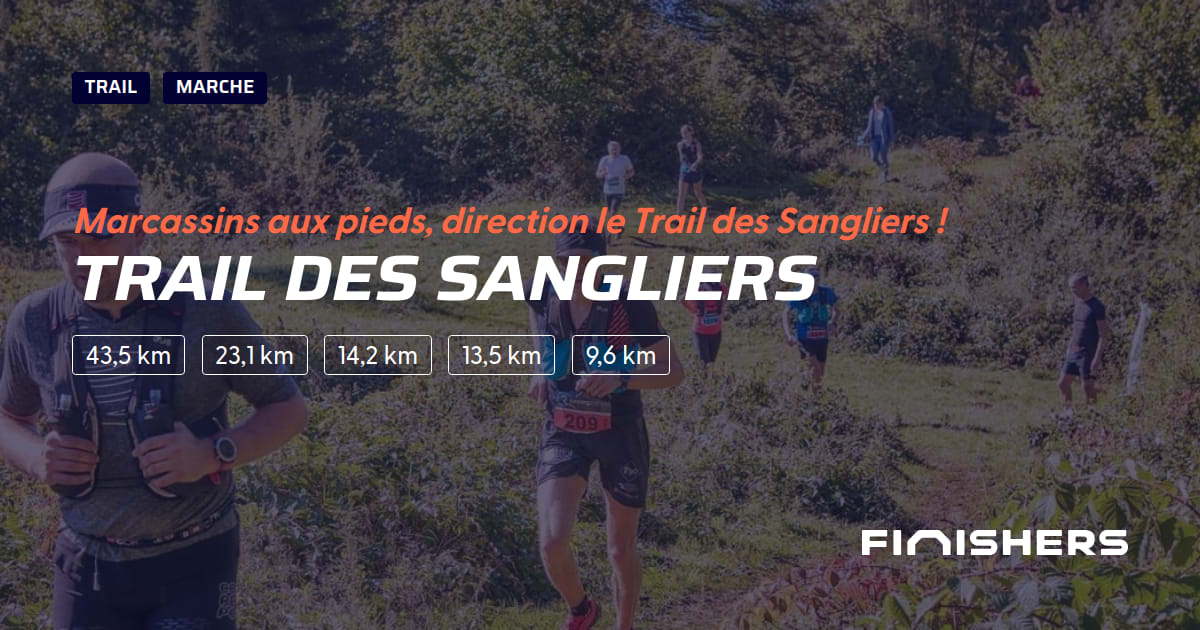 🏃 Trail des Sangliers 2023 - Parcours, inscriptions & résultats | Finishers