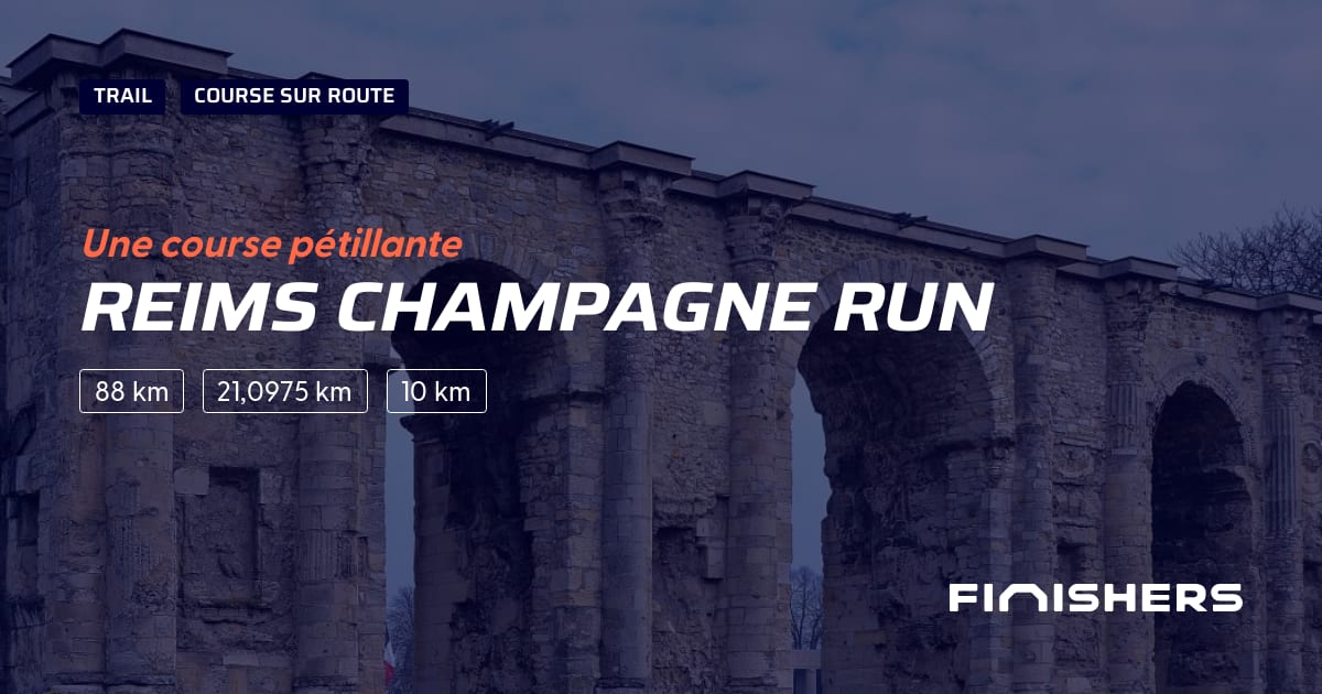 🏃 Reims Champagne Run 2024 - Parcours, inscriptions & résultats | Finishers