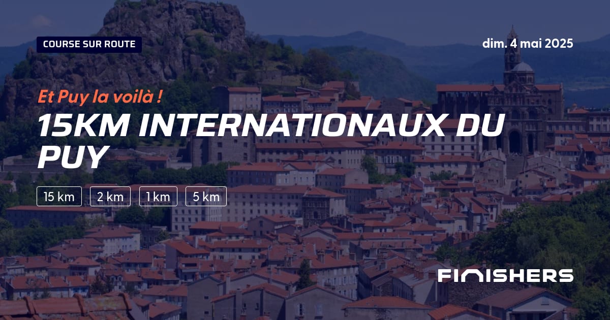 🏃 15km Internationaux du Puy 2025 - Parcours, inscriptions & résultats | Finishers