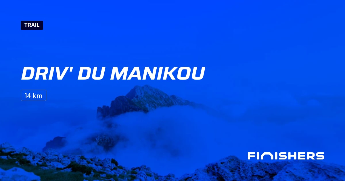 🏃 Driv' du manikou 2026 - All the information about the race and ...