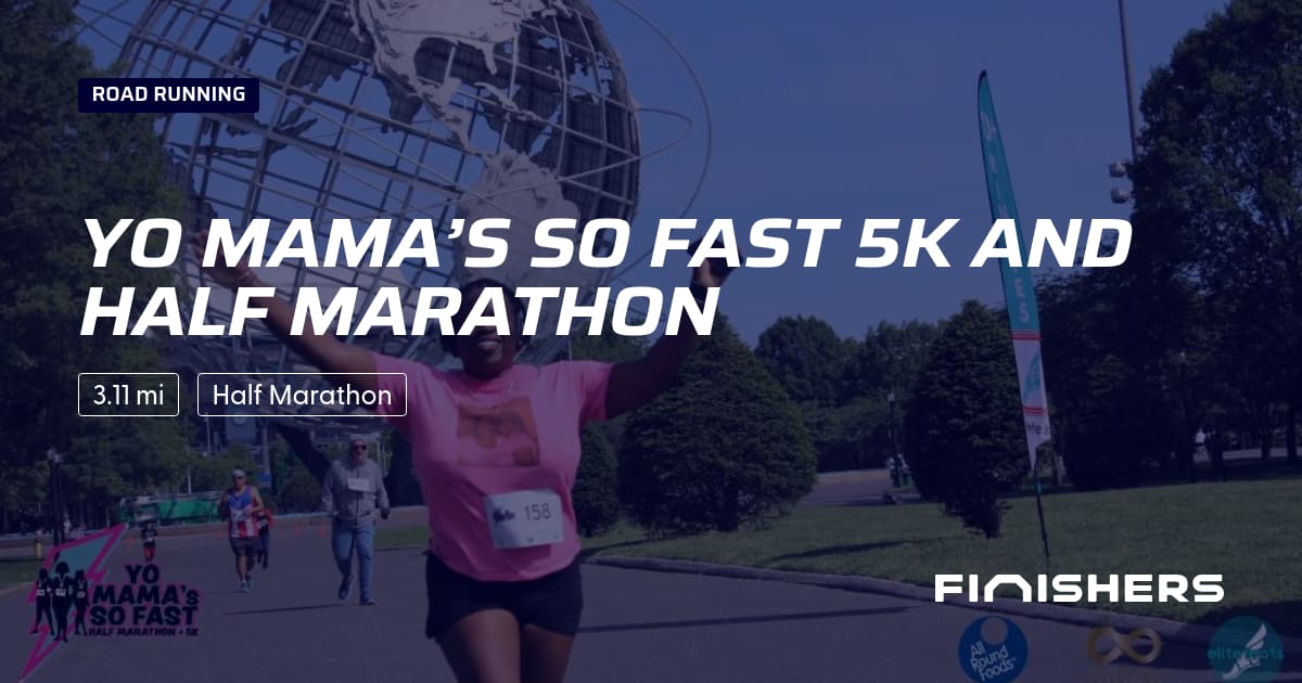 🏃 Yo Mama’s So Fast 5K and Half Marathon 2026 - All the information ...