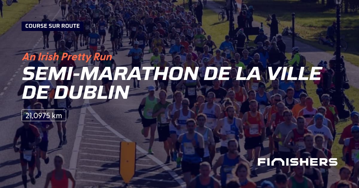 🏃 Semi-Marathon de la ville de Dublin 2026 - Parcours, inscriptions ...