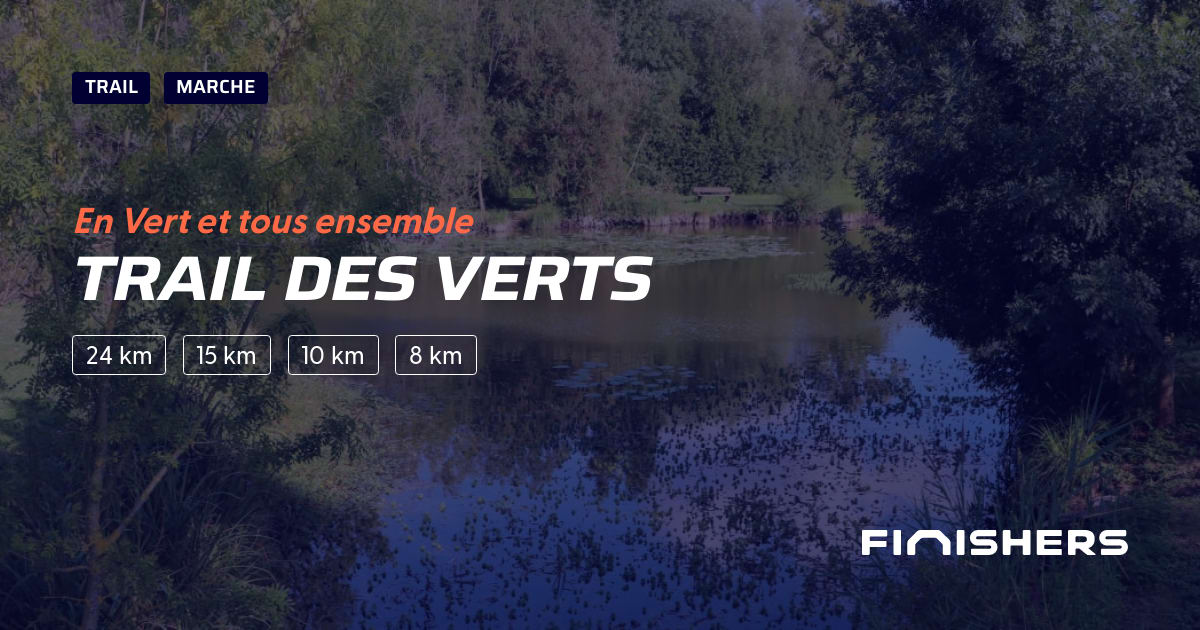🏃 Trail des Verts 2025 - Parcours, inscriptions & résultats | Finishers