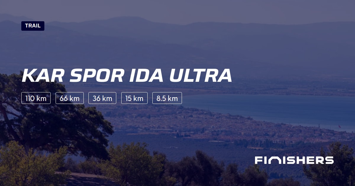 🏃 Kar Spor Ida Ultra 2024 - All the information about the race and registration process | Finishers