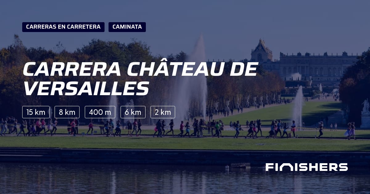 🏃 Carrera Château de Versailles 2026 - Toda la información sobre los ...
