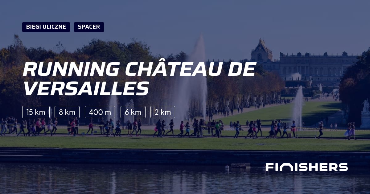 🏃 Running Château de Versailles 2026 - Wszystkie informacje odnośnie ...