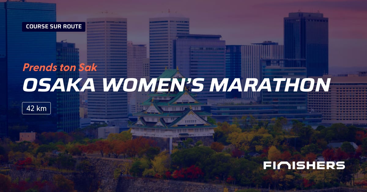 🏃 Osaka Women’s Marathon 2027 - Parcours, inscriptions & résultats ...