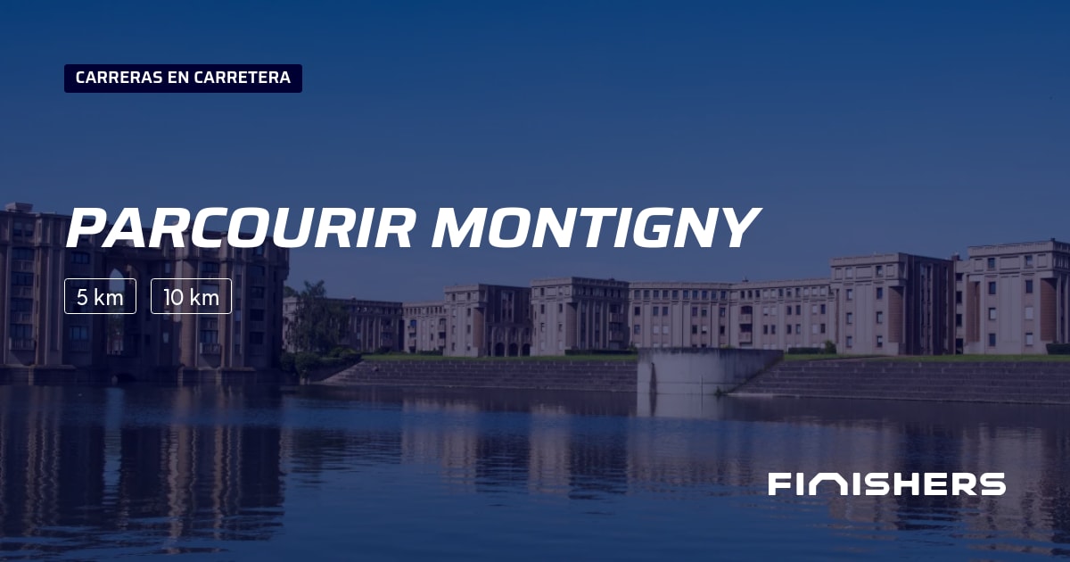 🏃 Parcourir Montigny 2025 - Toda la información sobre los recorridos ...