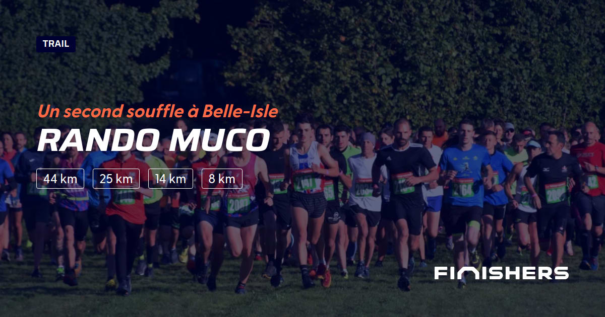 🏃 Rando Muco 2023 - Parcours, inscriptions & résultats | Finishers