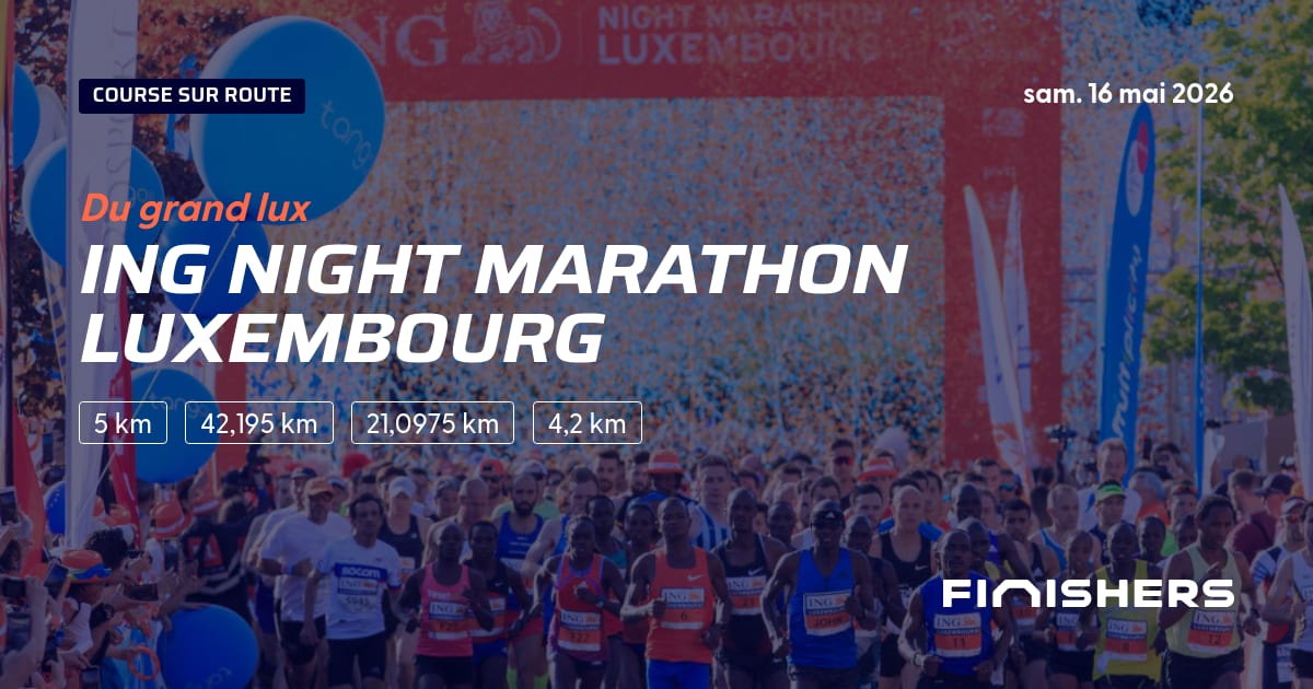 🏃 ING Night Marathon Luxembourg 2026 - Parcours, inscriptions ...