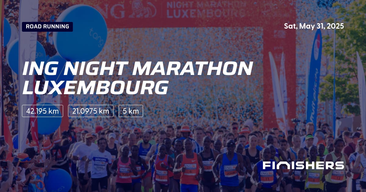🏃 ING Night Marathon Luxembourg 2025 - All the information about the ...