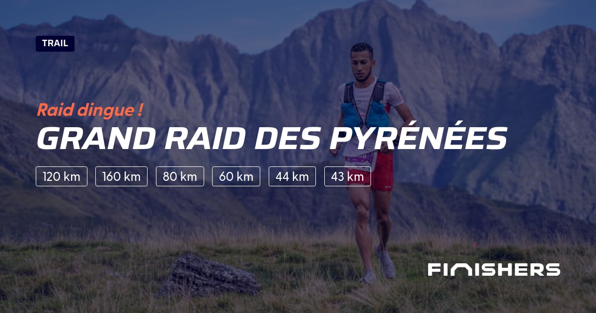 🏃 Grand Raid des Pyrénées 2025 - Parcours, inscriptions & résultats ...