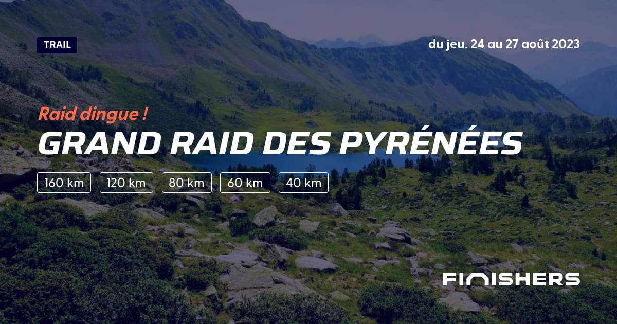 🏃 Grand Raid des Pyrénées 2023 - Parcours, inscriptions & résultats ...