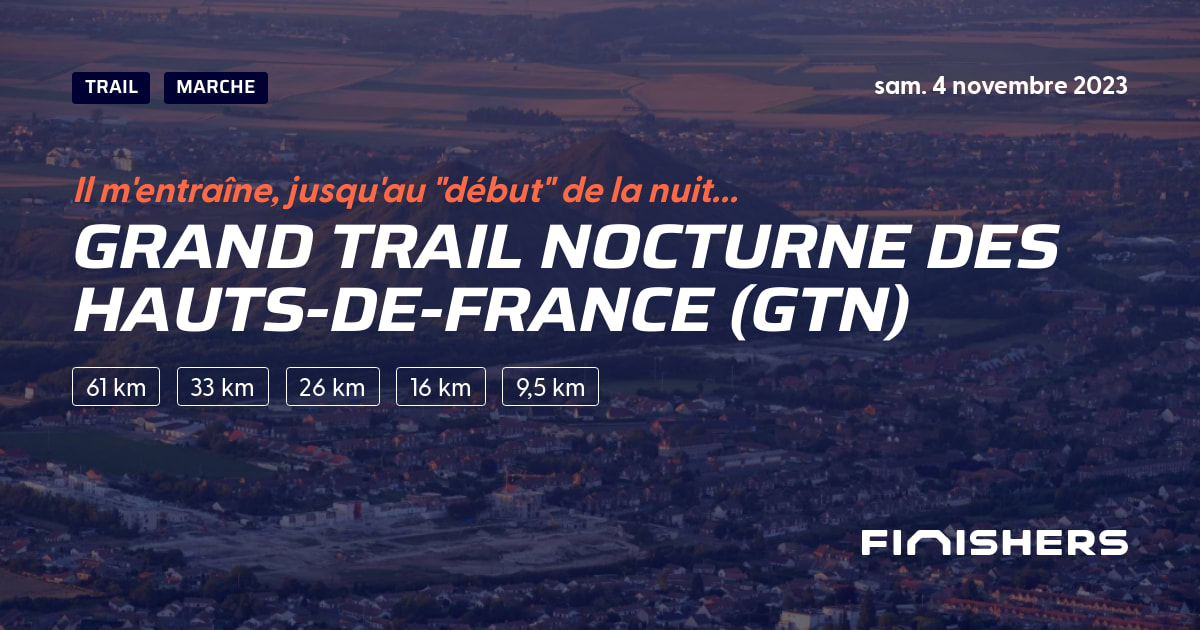 🏃 Grand Trail Nocturne des Hauts-de-France (GTN) 2023 - Parcours, inscriptions & résultats ...