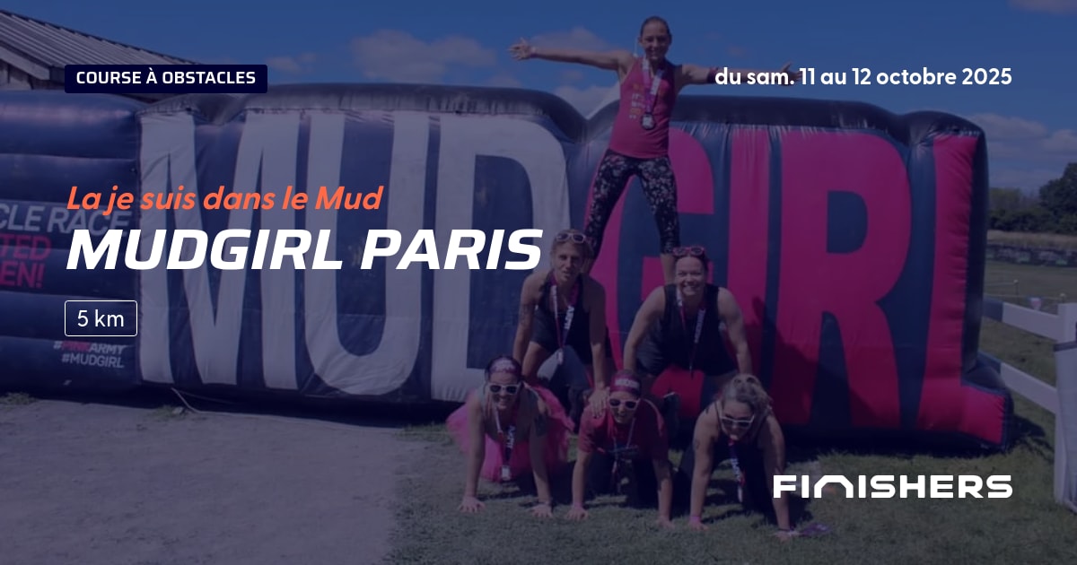 🏃 Mudgirl Paris 2025 - Parcours, inscriptions & résultats | Finishers