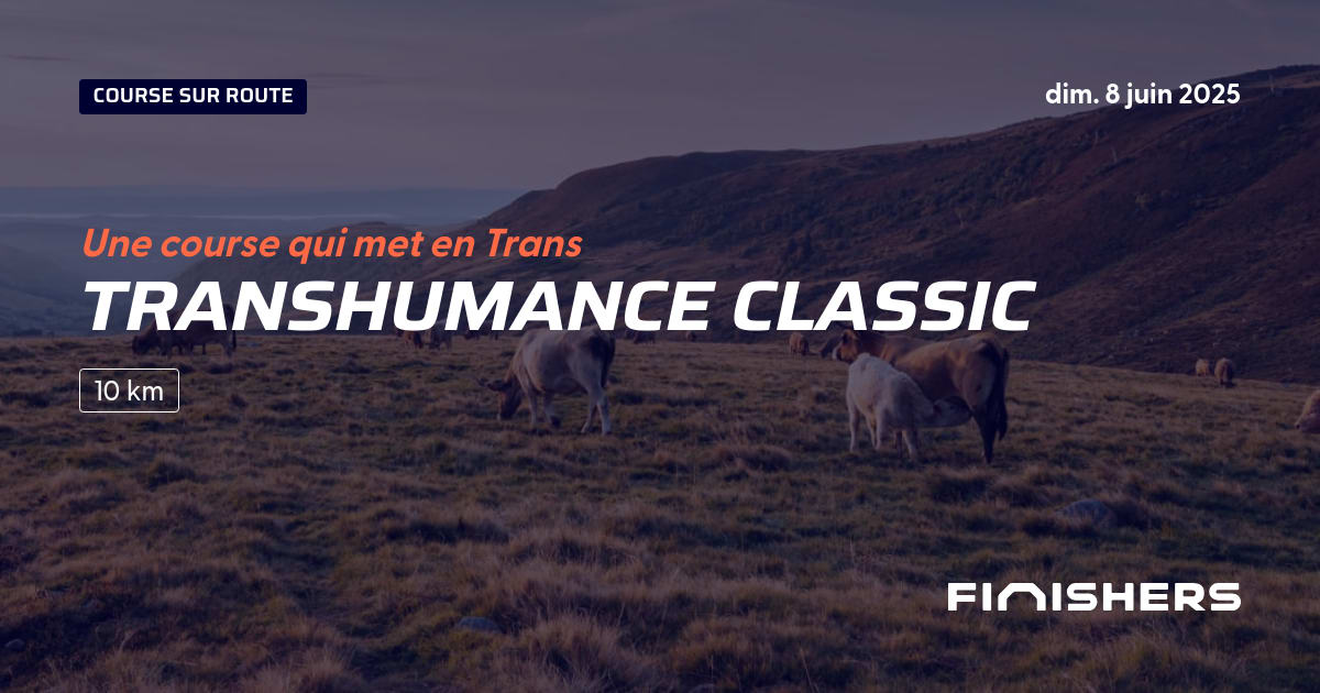 🏃 Transhumance Classic 2025 - Parcours, inscriptions & résultats ...