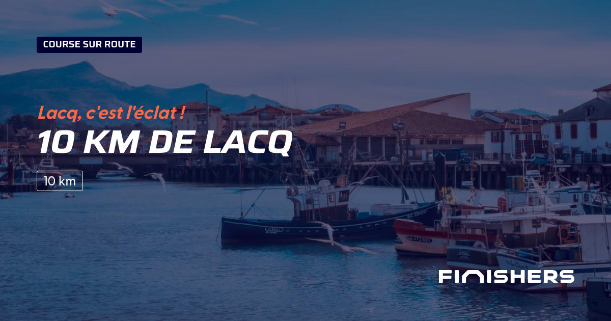 🏃 10 Km de Lacq 2025 - Parcours, inscriptions & résultats | Finishers