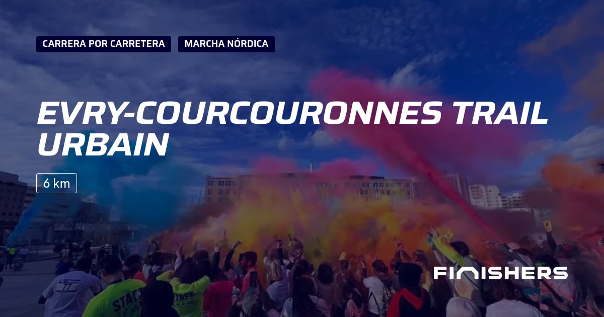 🏃 Evry-courcouronnes trail urbain 2026 - Toda la información sobre los ...