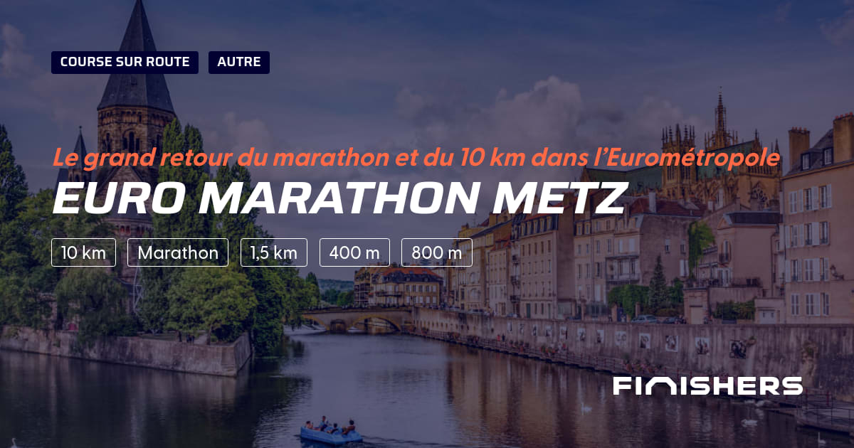🏃 Résultats Euro Marathon Metz | Finishers