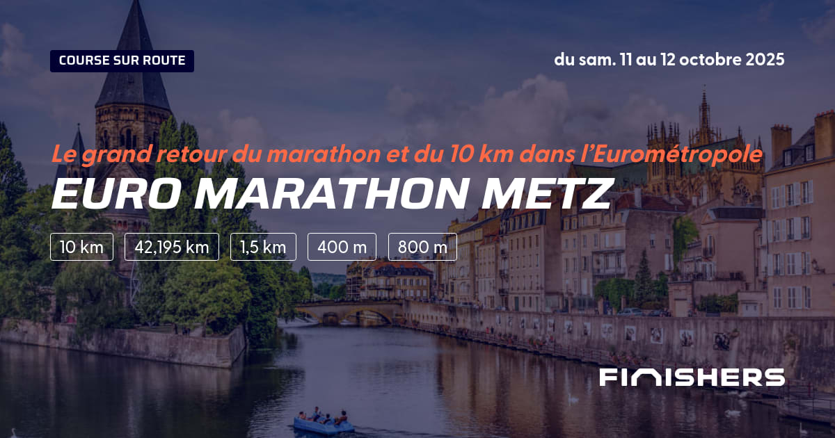 🏃 Euro Marathon Metz 2025 - Parcours, inscriptions & résultats | Finishers