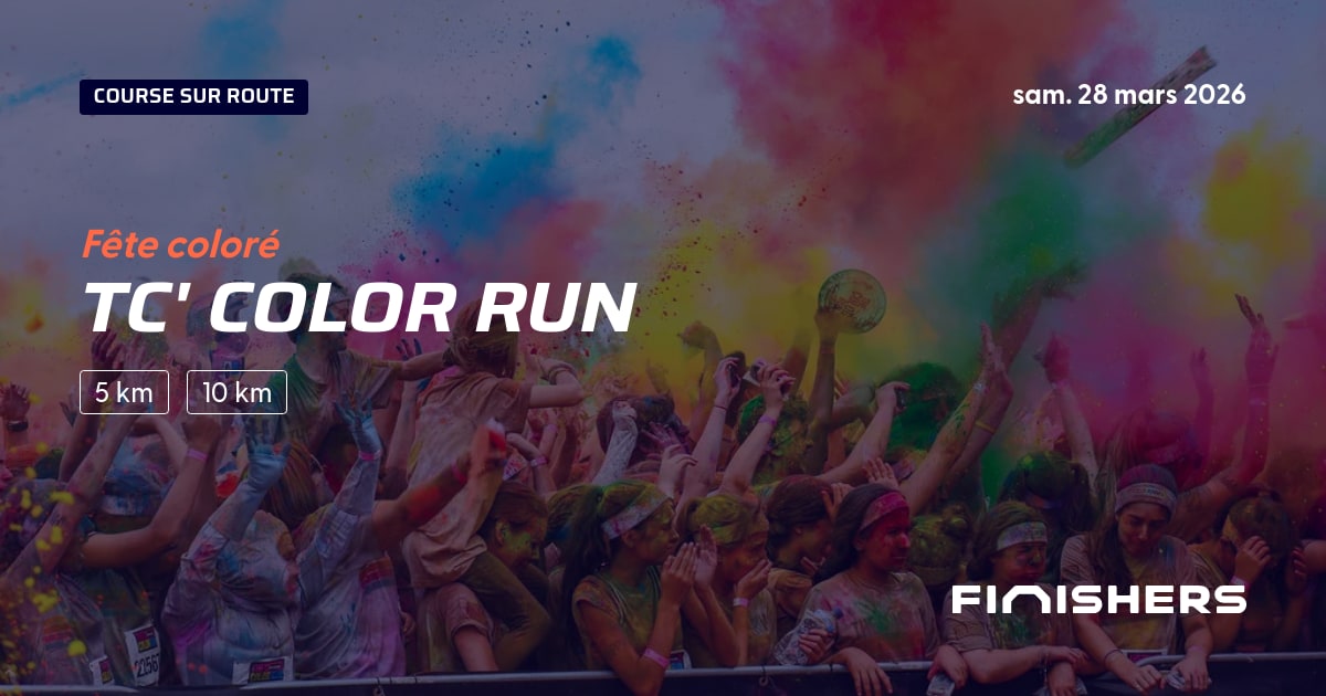 🏃 TC' Color Run 2026 - Parcours, inscriptions & résultats | Finishers
