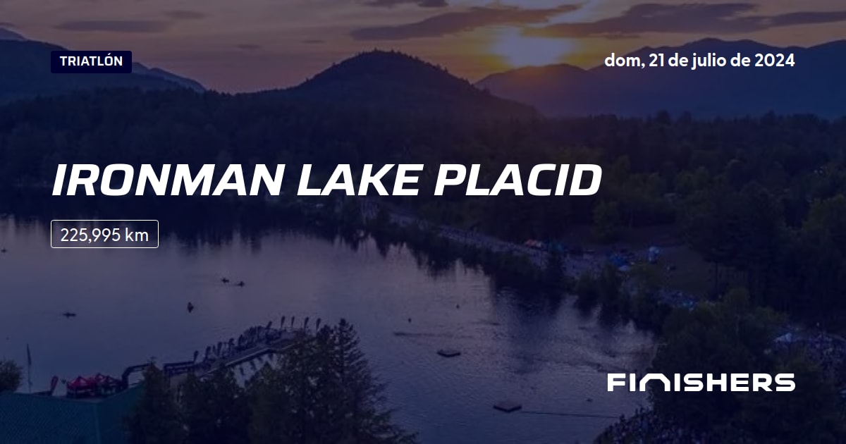 🏃 Ironman Lake Placid 2024 - Toda la información sobre los recorridos e inscripciones | Finishers