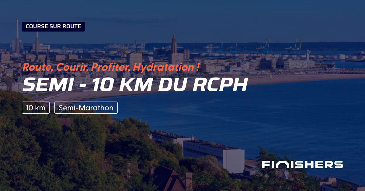 🏃 Semi - 10 Km du RCPH 2026 - Parcours, inscriptions & résultats ...