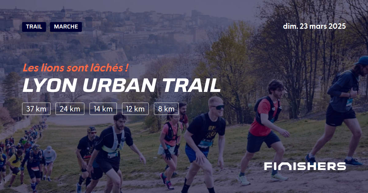 🏃 Lyon Urban Trail 2025 - Parcours, inscriptions & résultats | Finishers