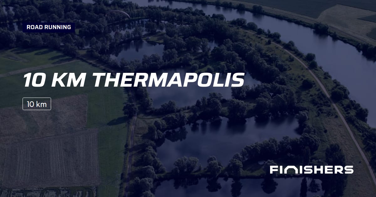 🏃 10 km Thermapolis 2025 - All the information about the race and ...