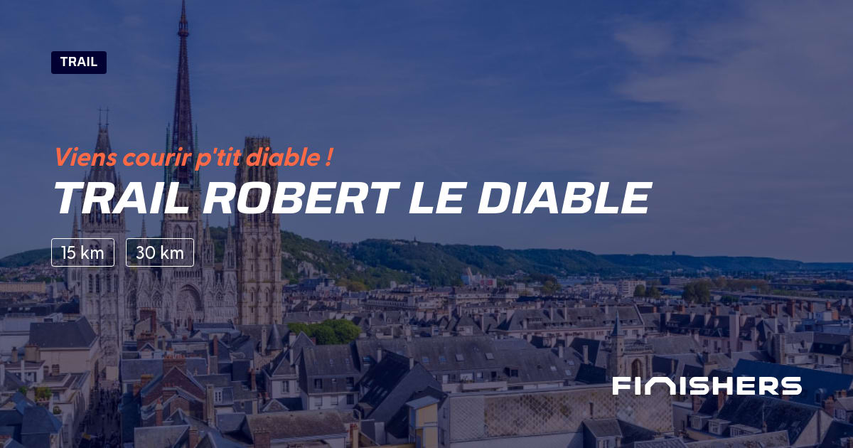 🏃 Trail Robert le Diable 2026 - Parcours, inscriptions & résultats ...