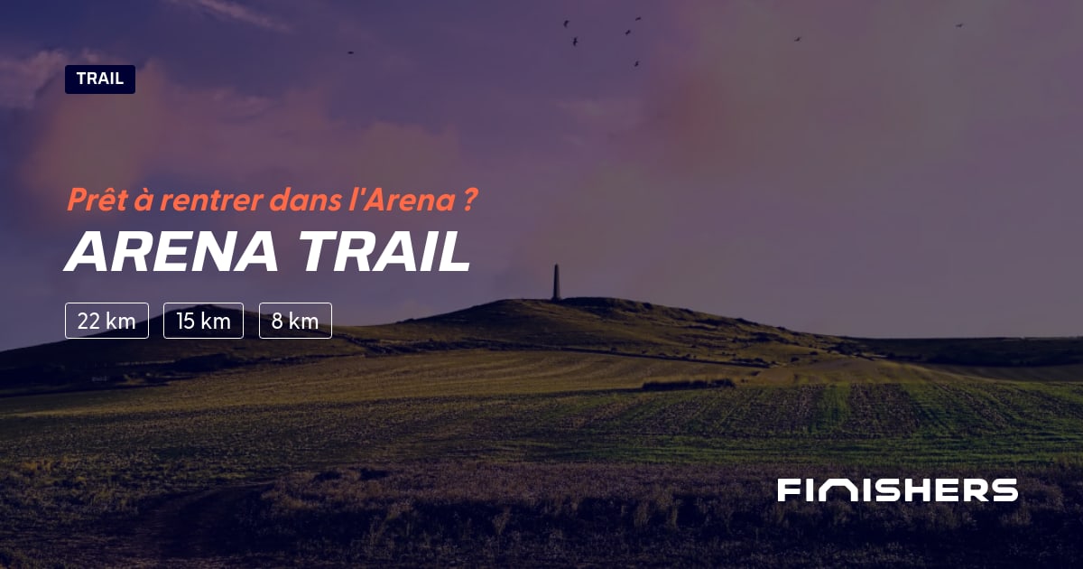 🏃 Arena Trail 2026 - Parcours, inscriptions & résultats | Finishers