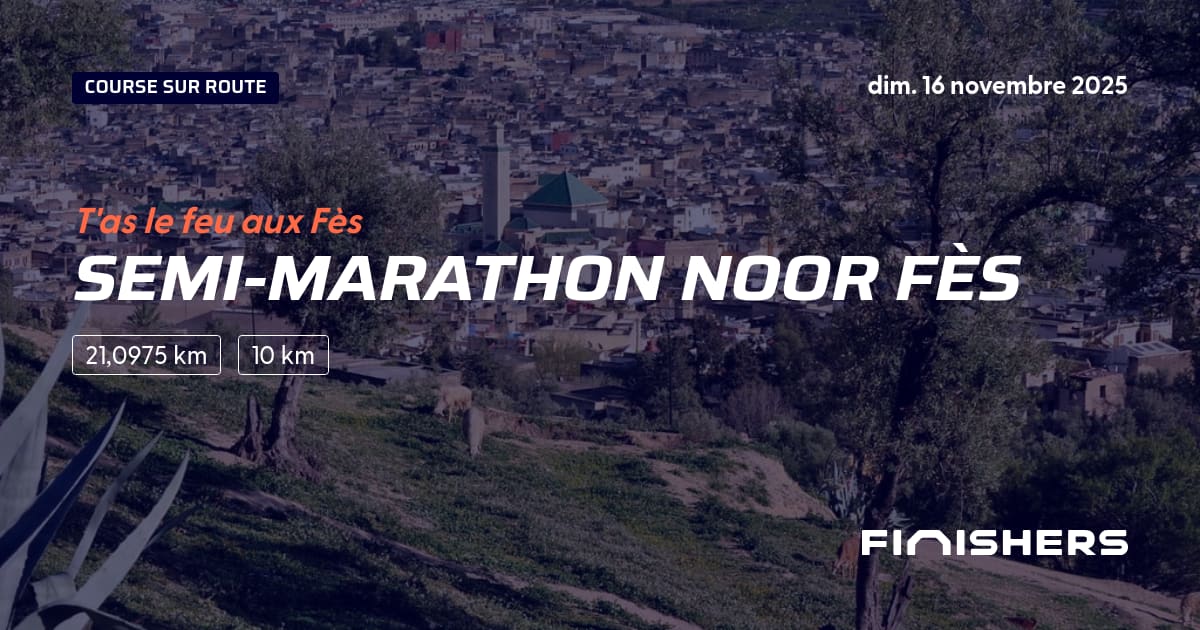 🏃 Semi-Marathon Noor Fès 2025 - Parcours, inscriptions & résultats ...