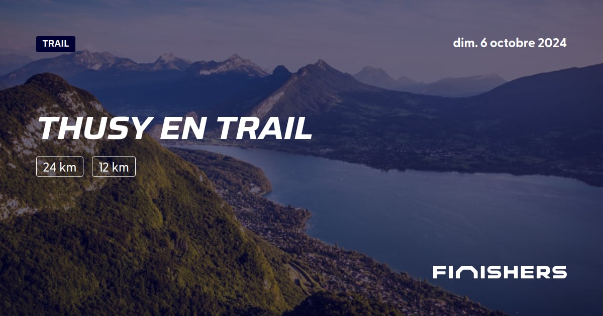 🏃 Thusy en Trail 2024 - Parcours, inscriptions & résultats | Finishers